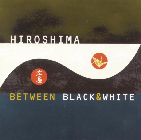 Hiroshima - Between Black and White - Reviews - Album of The Year