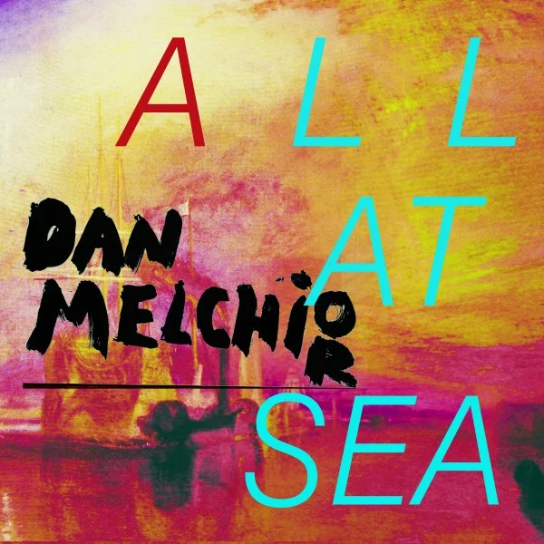 Dan Melchior - All at Sea - Reviews - Album of The Year