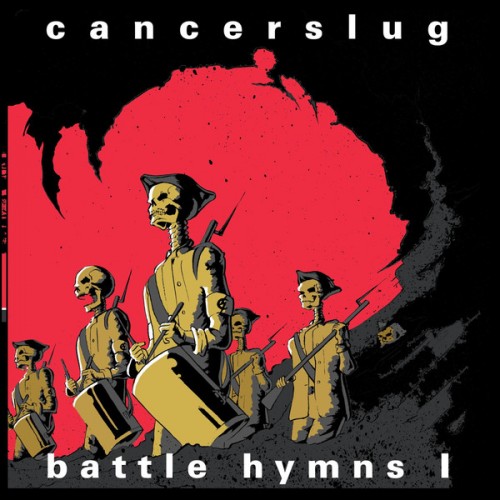 Cancerslug - Battle Hymns I - Reviews - Album of The Year