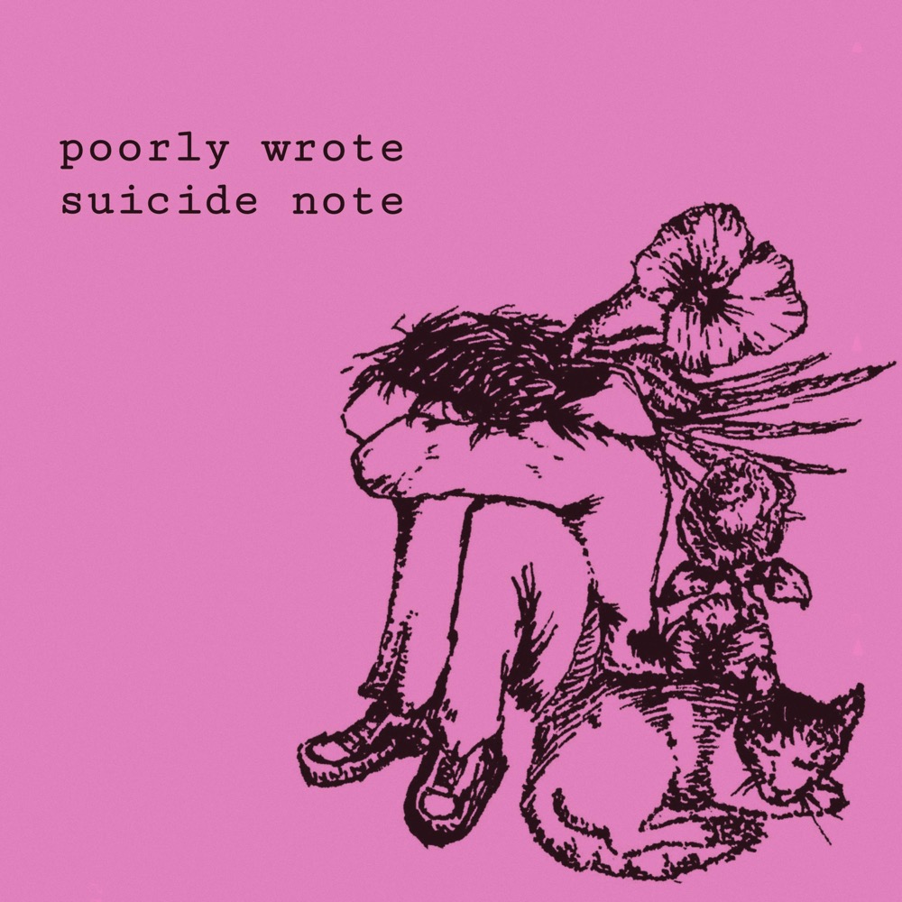 poorly wrote suicide note - poorly wrote suicide note - Reviews - Album ... poorly wrote suicide note - poorly wrote suicide note - Reviews - Album ...