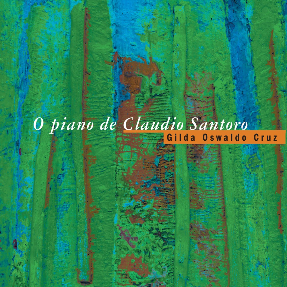 Gilda Oswaldo Cruz - O Piano de Claudio Santoro - Reviews - Album of ...