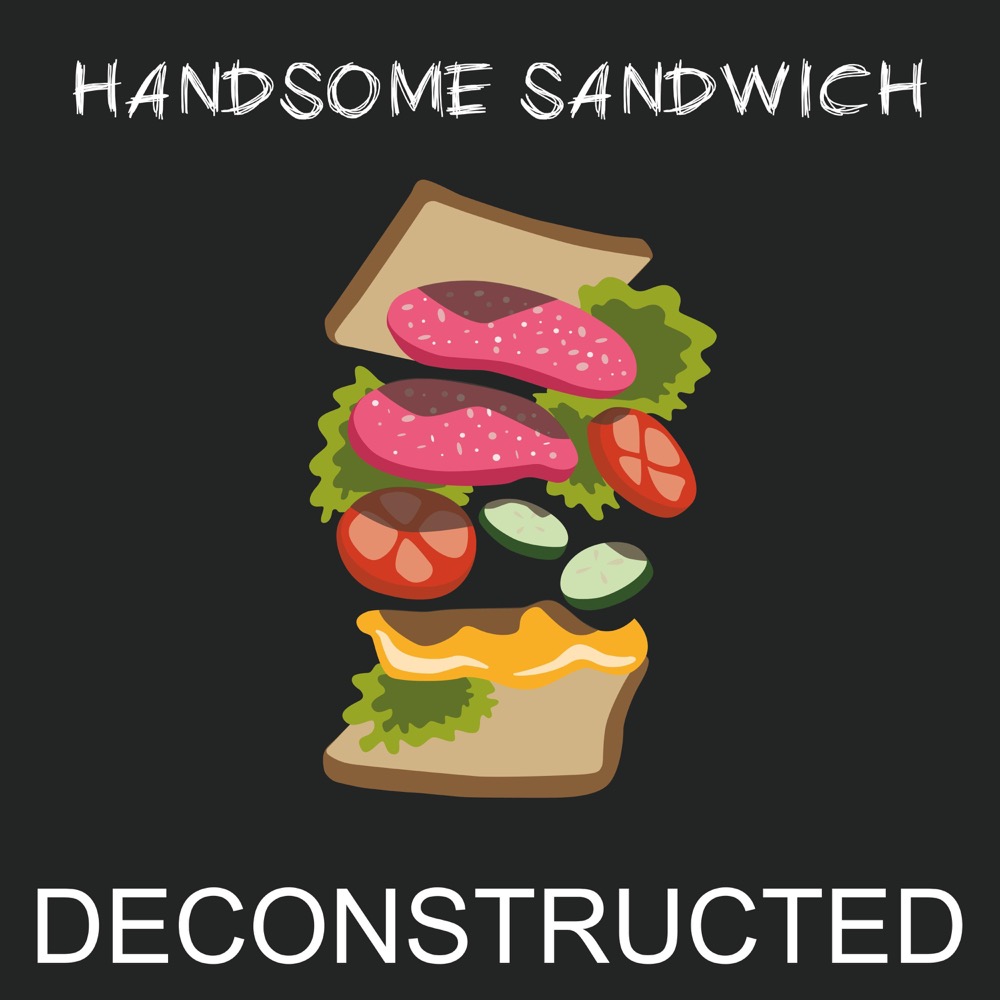 Handsome Sandwich - Deconstructed - Reviews - Album of The Year