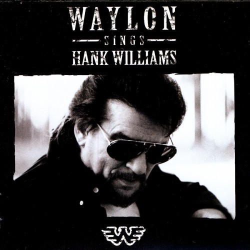 Waylon Jennings - Ol' Waylon Sings Ol' Hank - Reviews - Album of The Year