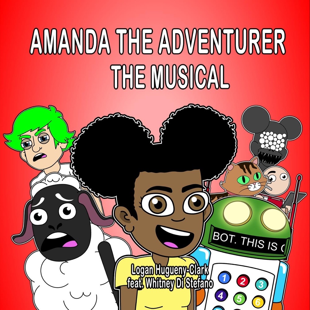 Logan Hugueny-Clark - Amanda the Adventurer the Musical (Single ...