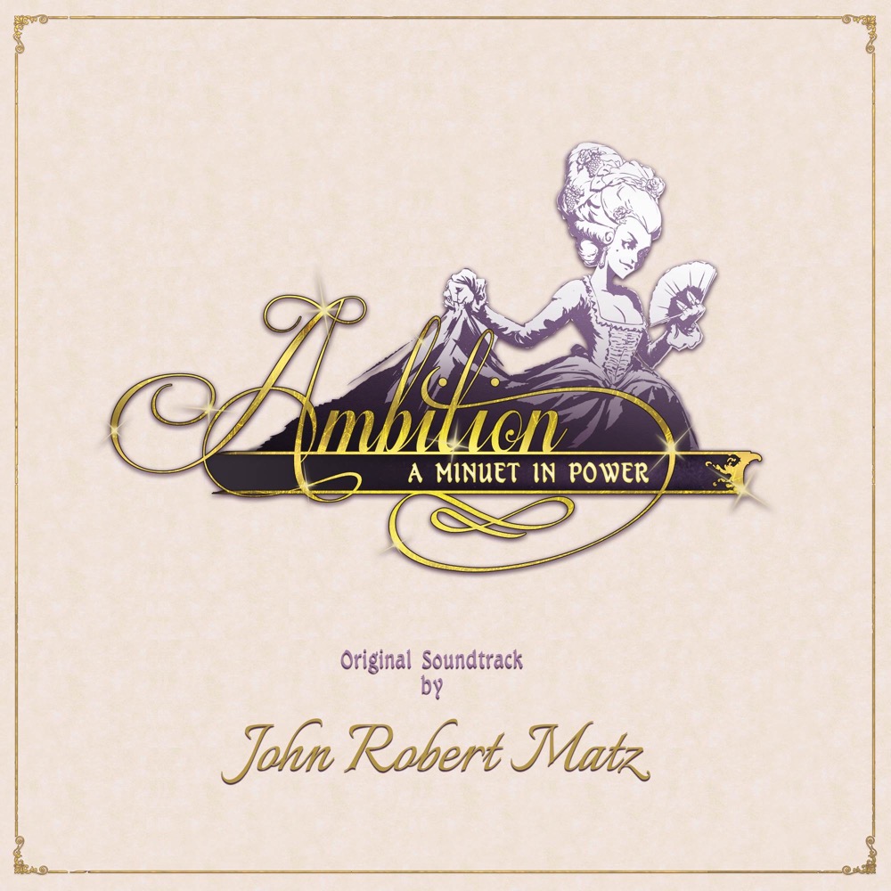 John Robert Matz - Ambition: A Minuet in Power - Reviews - Album of The ...