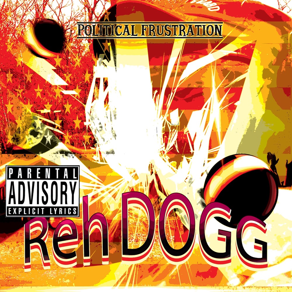 Reh Dogg - Political Frustration - Reviews - Album of The Year Reh Dogg - Political Frustration - Reviews - Album of The Year
