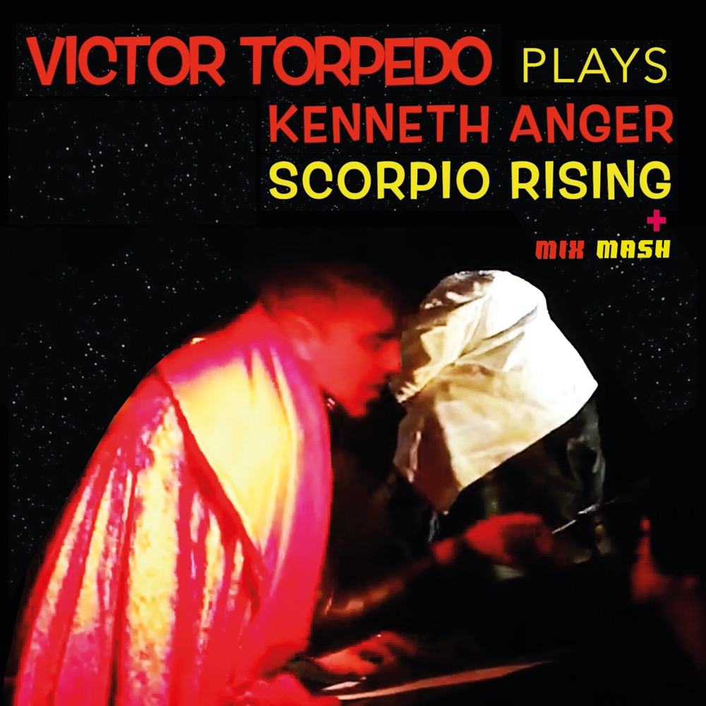 Victor Torpedo - Scorpio Rising + Mix Mash - Reviews - Album of The Year