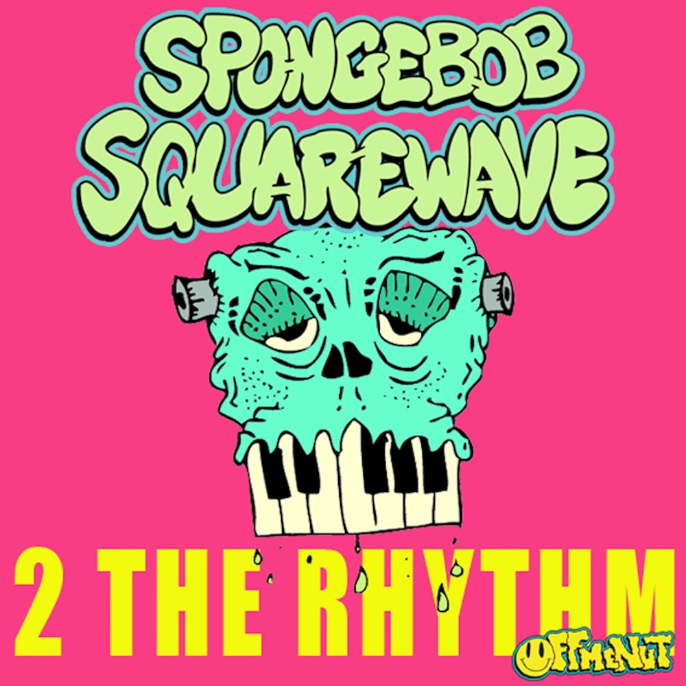 Spongebob Squarewave - 2 the Rhythm - Reviews - Album of The Year