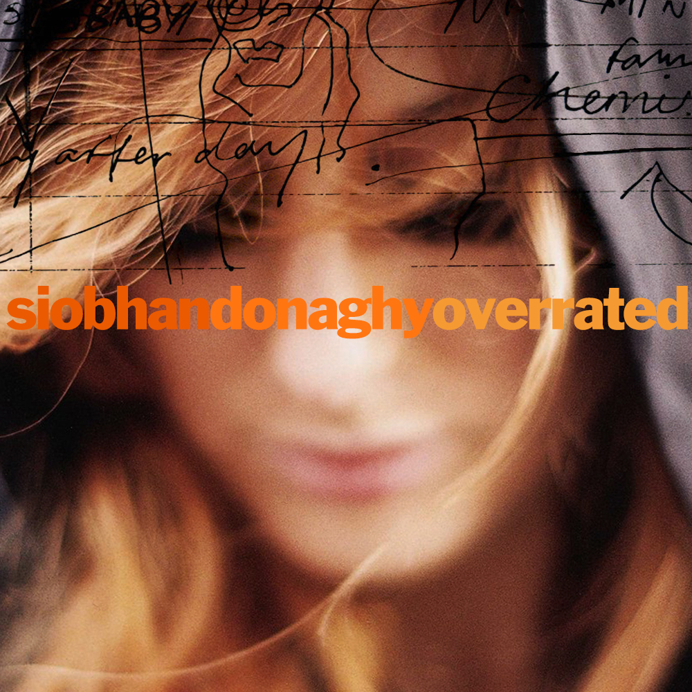 Siobhán Donaghy - Overrated (Single) - Reviews - Album of The Year