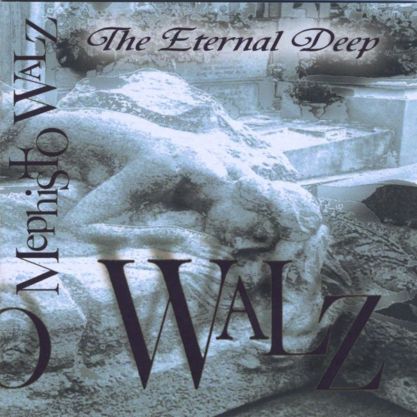 Mephisto Walz - The Eternal Deep - Reviews - Album of The Year