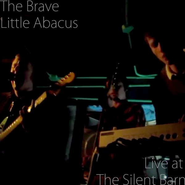 The Brave Little Abacus - Live at the Silent Barn 01/09/11 (Unofficial ...