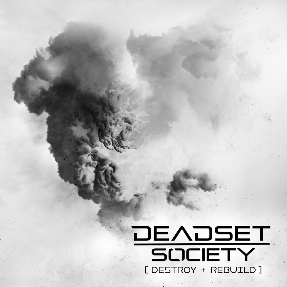 Deadset Society - Destroy + Rebuild - Reviews - Album of The Year