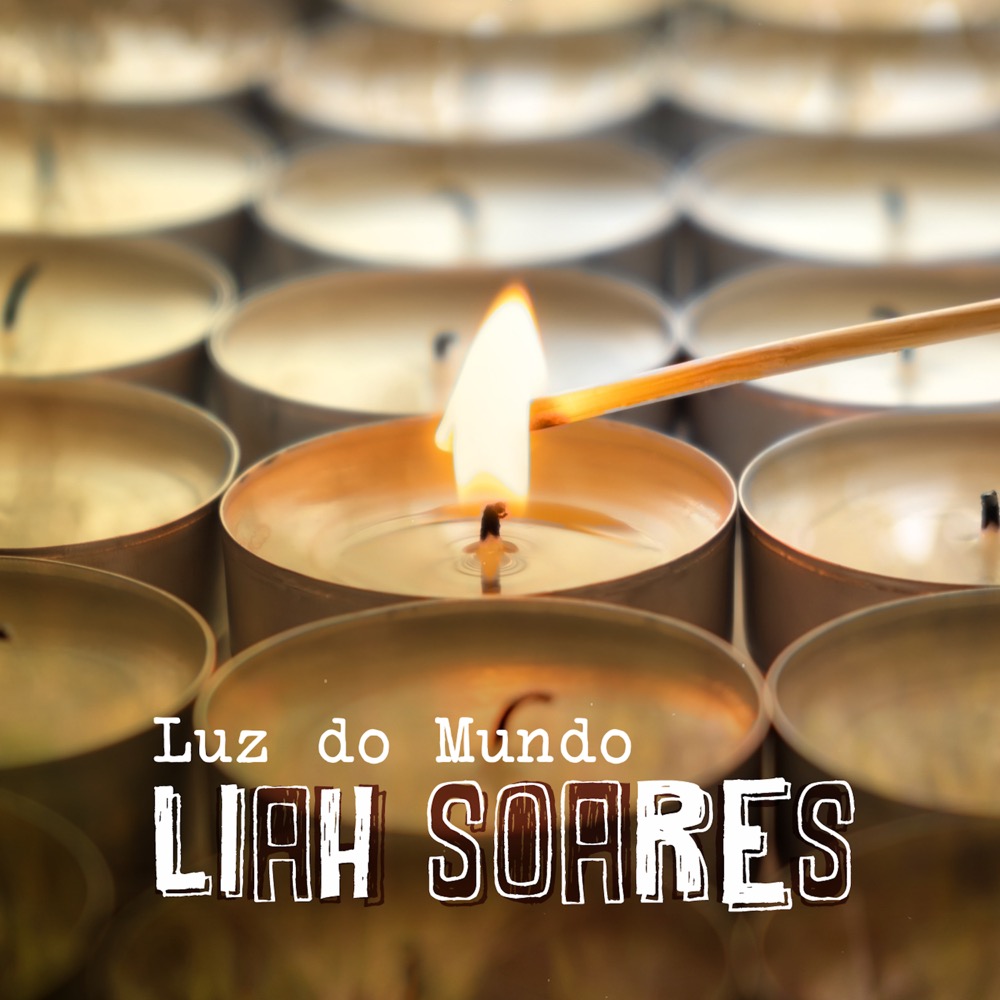 Liah Soares - Luz do Mundo - Reviews - Album of The Year