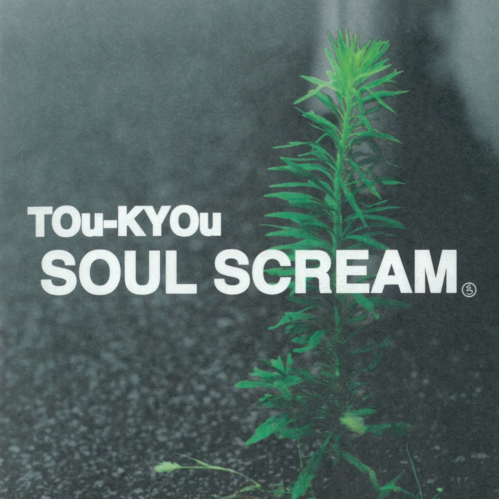 SOUL SCREAM - TOu-KYOu (EP) - Reviews - Album of The Year