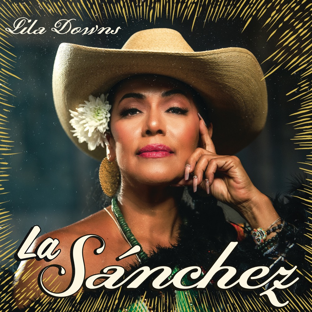 Lila Downs - La Sánchez - Reviews - Album of The Year