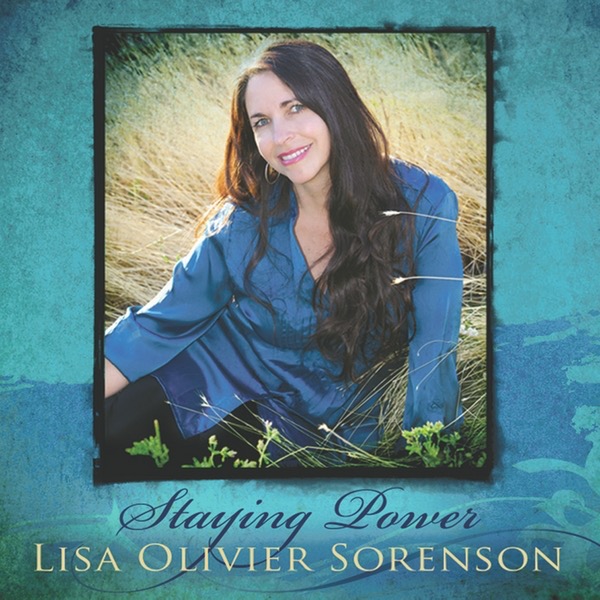 Lisa Olivier Sorenson - Staying Power - Reviews - Album of The Year