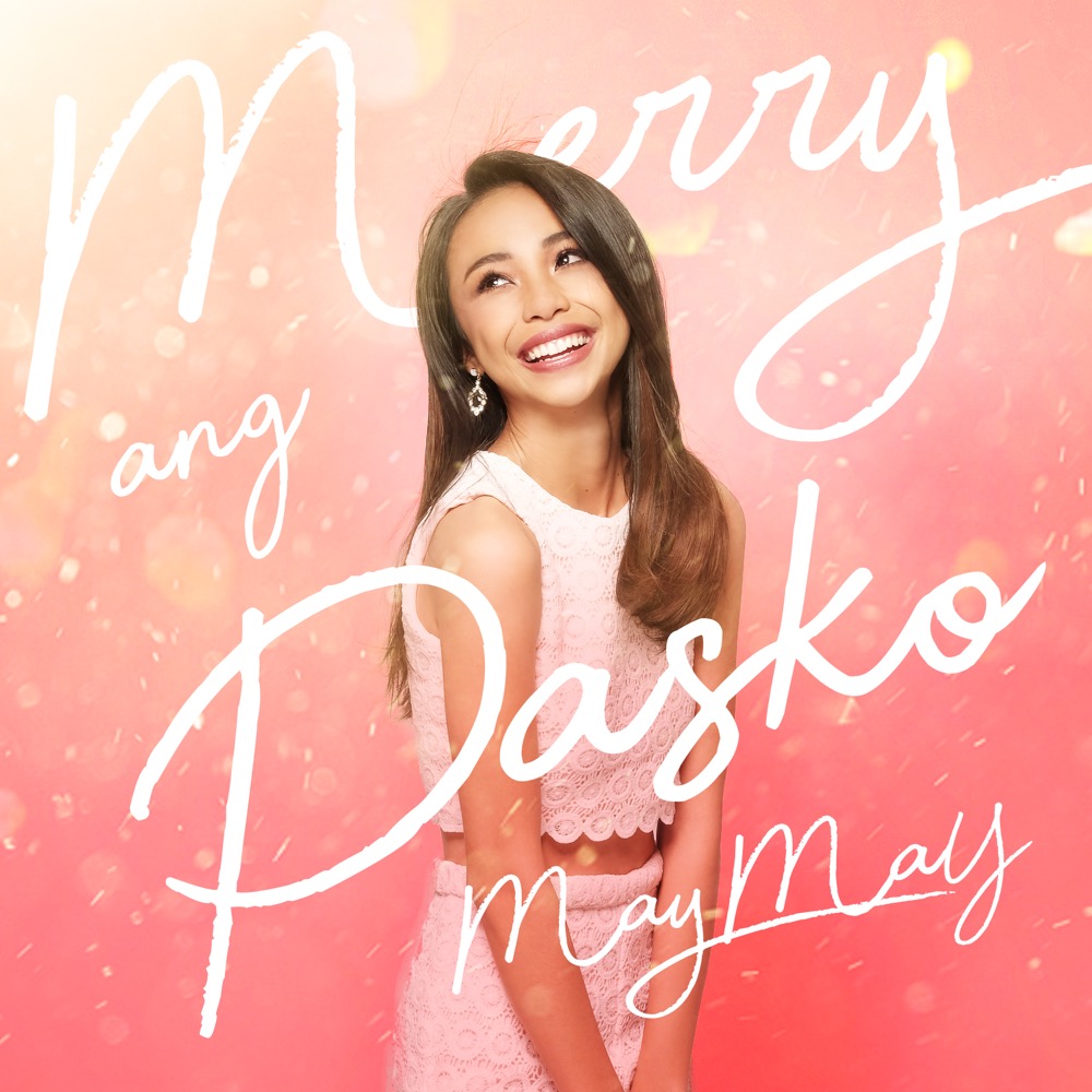 Maymay Entrata - Merry Ang Pasko - Reviews - Album of The Year Maymay Entrata - Merry Ang Pasko - Reviews - Album of The Year