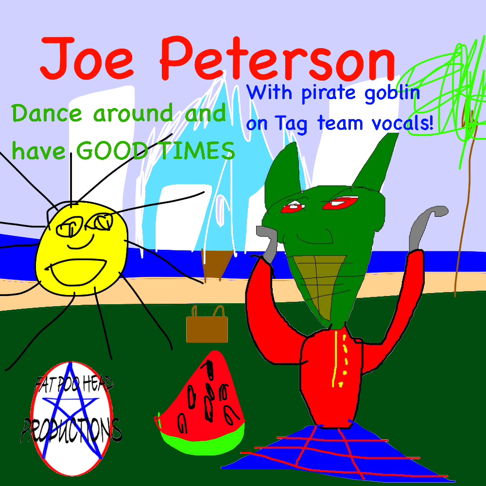 Joe Peterson - Dance Around And Have Good Times - Reviews - Album of ...