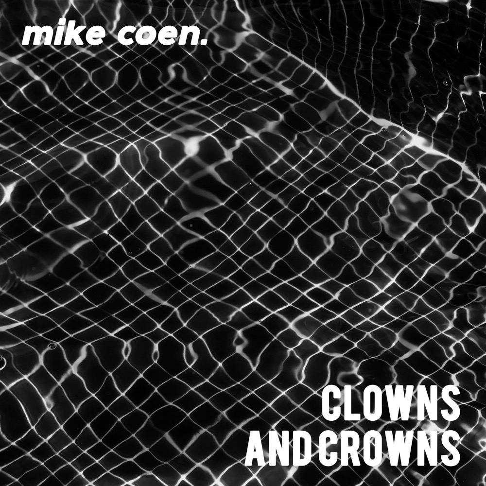 Mike Coen - Clowns And Crowns - Reviews - Album of The Year