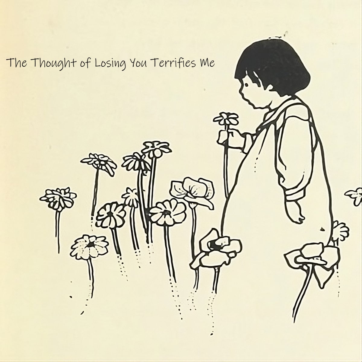 The Thought Of Losing You Terrifes Me - The Thought of Losing You ...