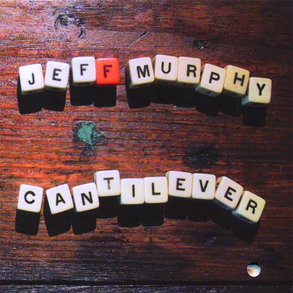 Jeff Murphy - Cantilever - Reviews - Album of The Year