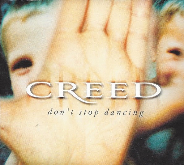Creed - Don't Stop Dancing (Single) - Reviews - Album of The Year