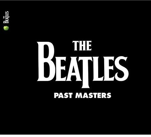 The Beatles - Past Masters (Remastered) (Reissue) - Reviews - Album of ...