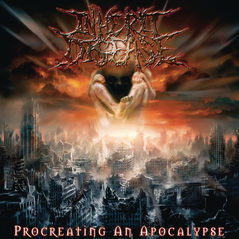 Inherit Disease - Procreating An Apocalypse - Reviews - Album of The Year