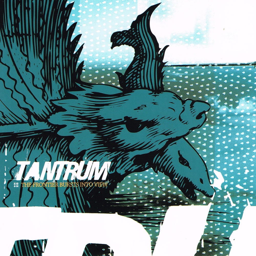 Tantrum - The Frontier Bursts Into View - Reviews - Album of The Year