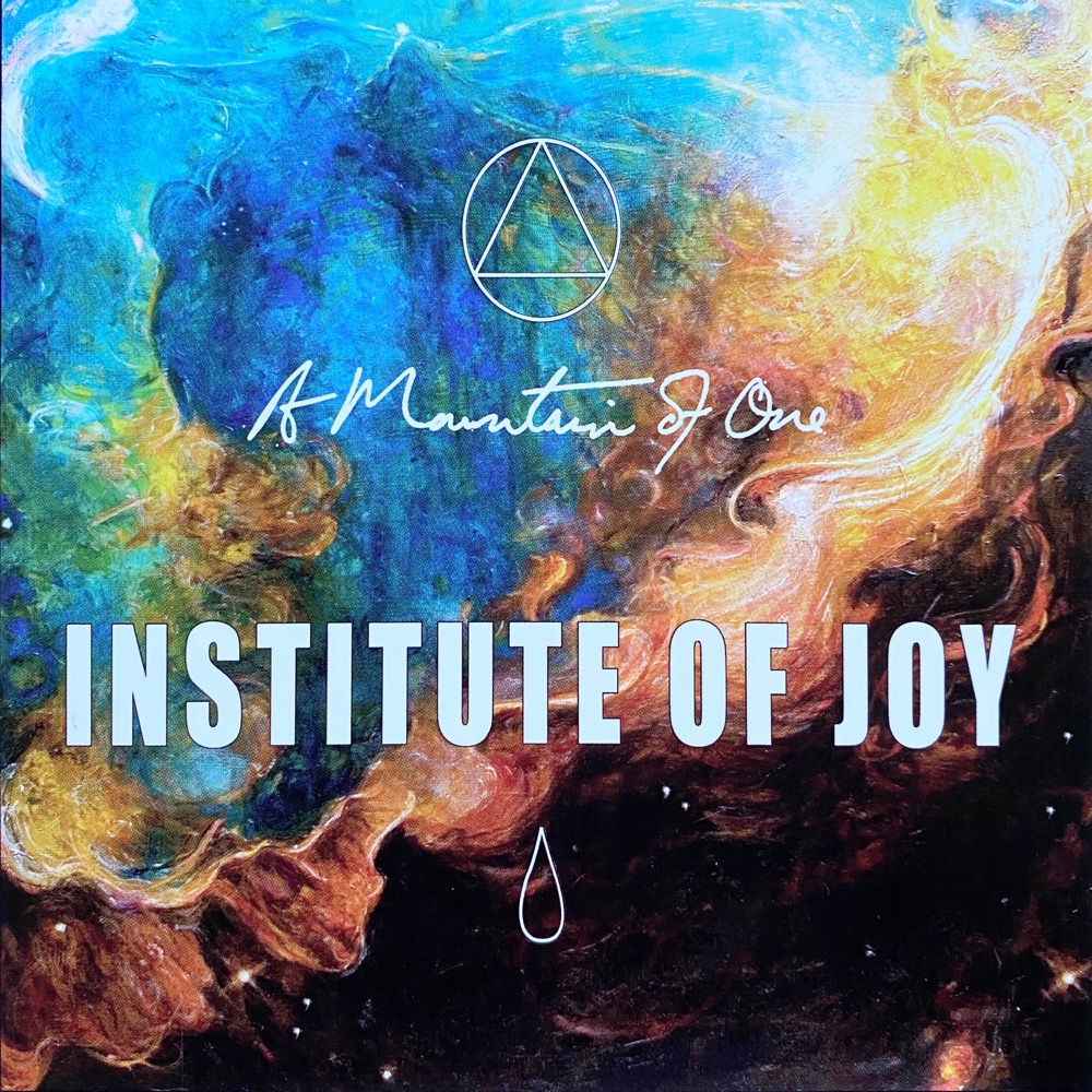 A Mountain of One - Institute of Joy - Reviews - Album of The Year