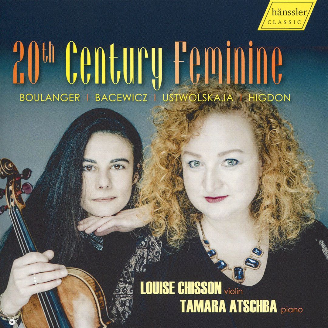 Louise Chisson & Tamara Atschba - 20th Century Feminine: Boulanger ...
