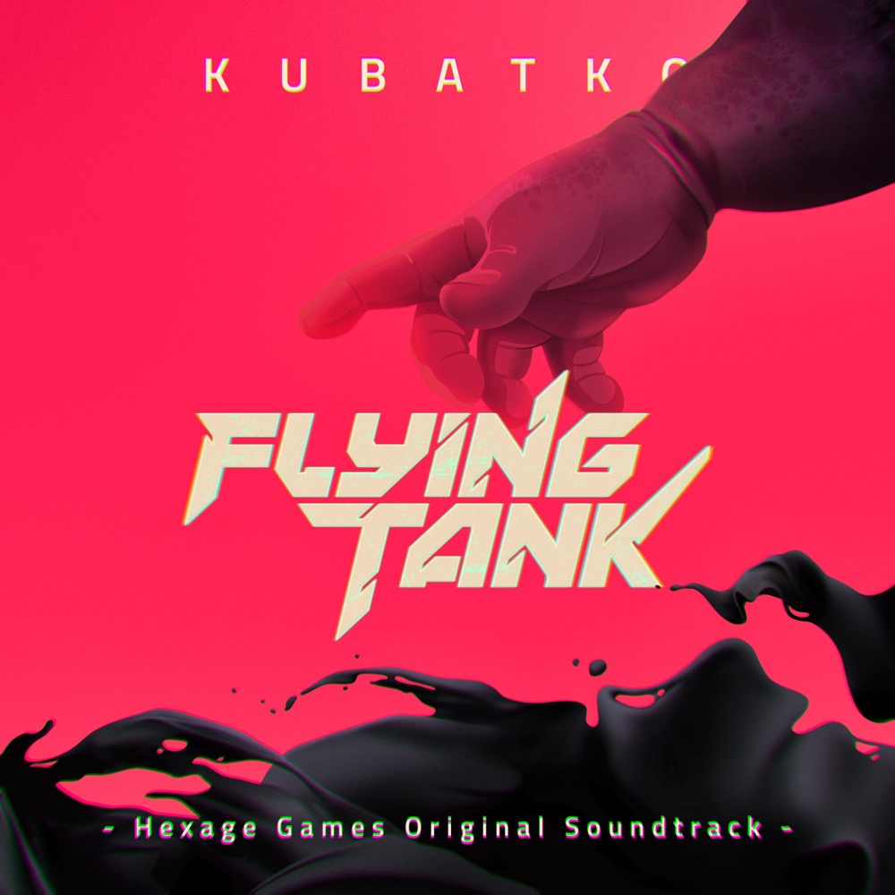 Kubatko - Flying Tank (Hexage Games Original Soundtrack) (Soundtrack ...