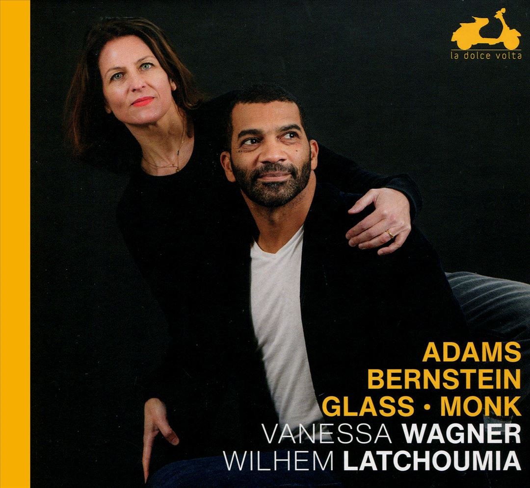 Vanessa Wagner & Wilhem Latchoumia - Adams; Bernstein; Glass; Monk ...