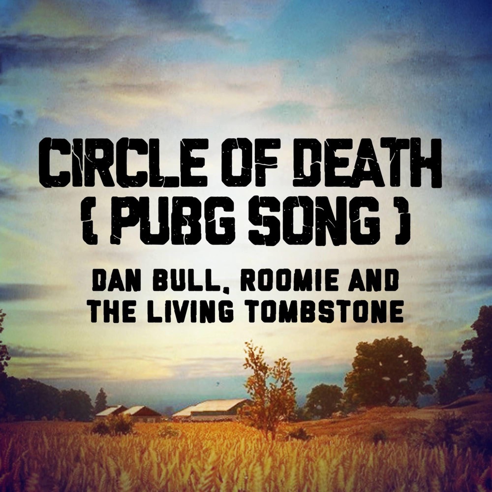 The Living Tombstone - Circle of Death (Pubg Song) - Reviews - Album of ...
