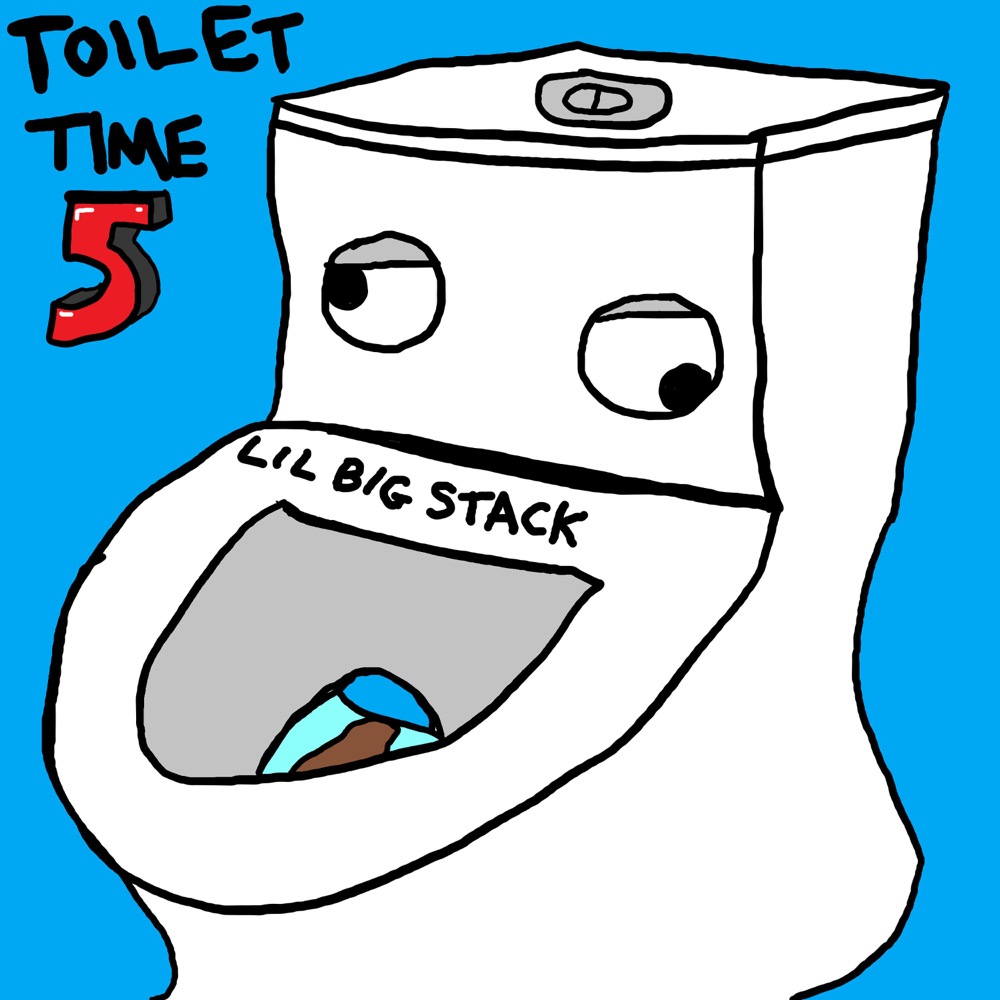 Lil Big Stack - Toilet Time 5 - Reviews - Album of The Year
