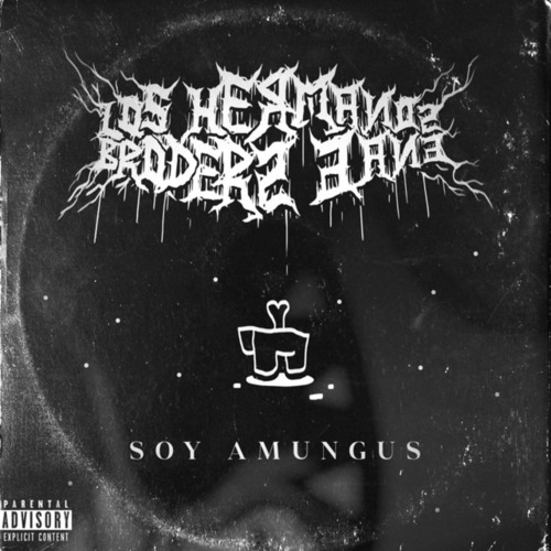 Los Hermanos Broders Gang - Soy Amungus - Reviews - Album of The Year