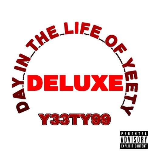 Y33TY99 - Day in the Life of Yeety (DELUXE) - Reviews - Album of The Year