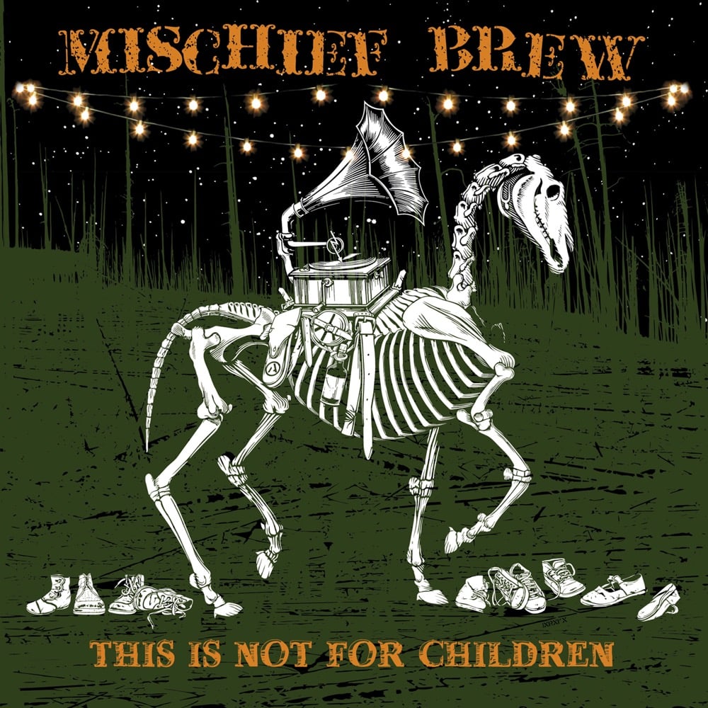 Mischief Brew - This Is Not for Children - Reviews - Album of The Year