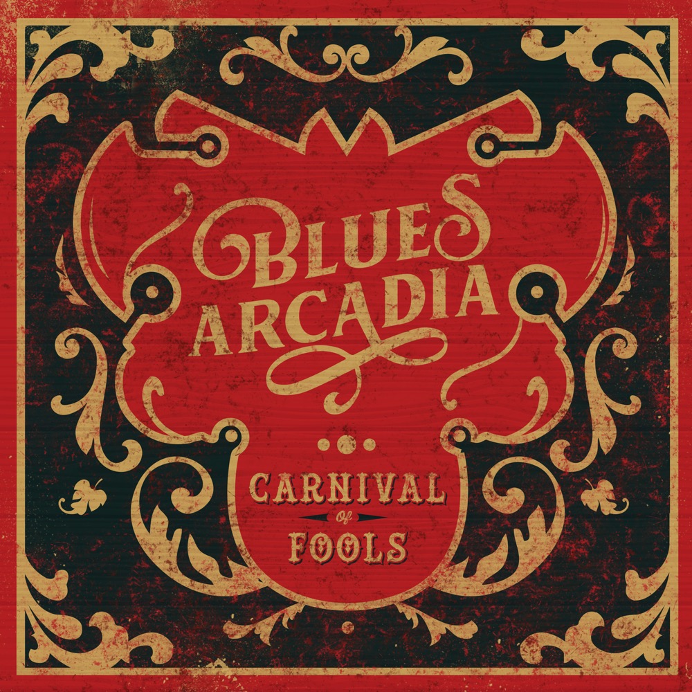 Blues Arcadia - Carnival of Fools - Reviews - Album of The Year