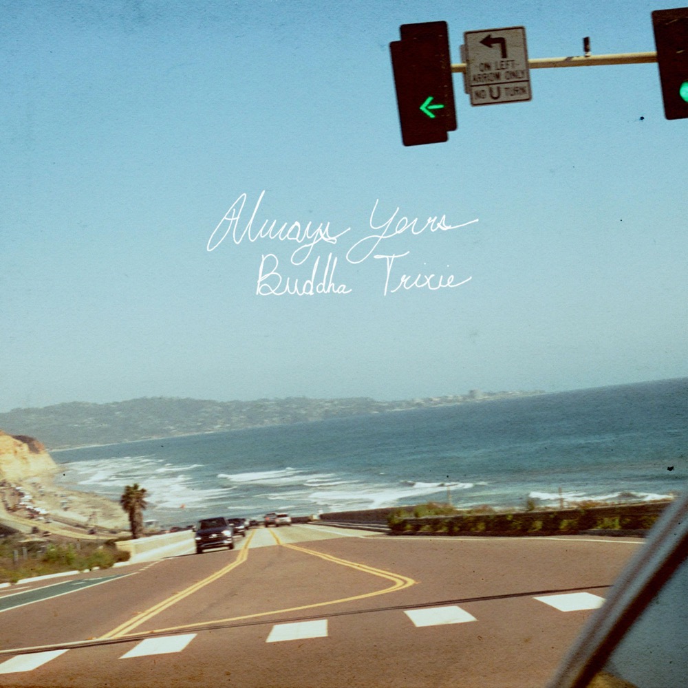 Buddha Trixie - Always Yours - Reviews - Album of The Year