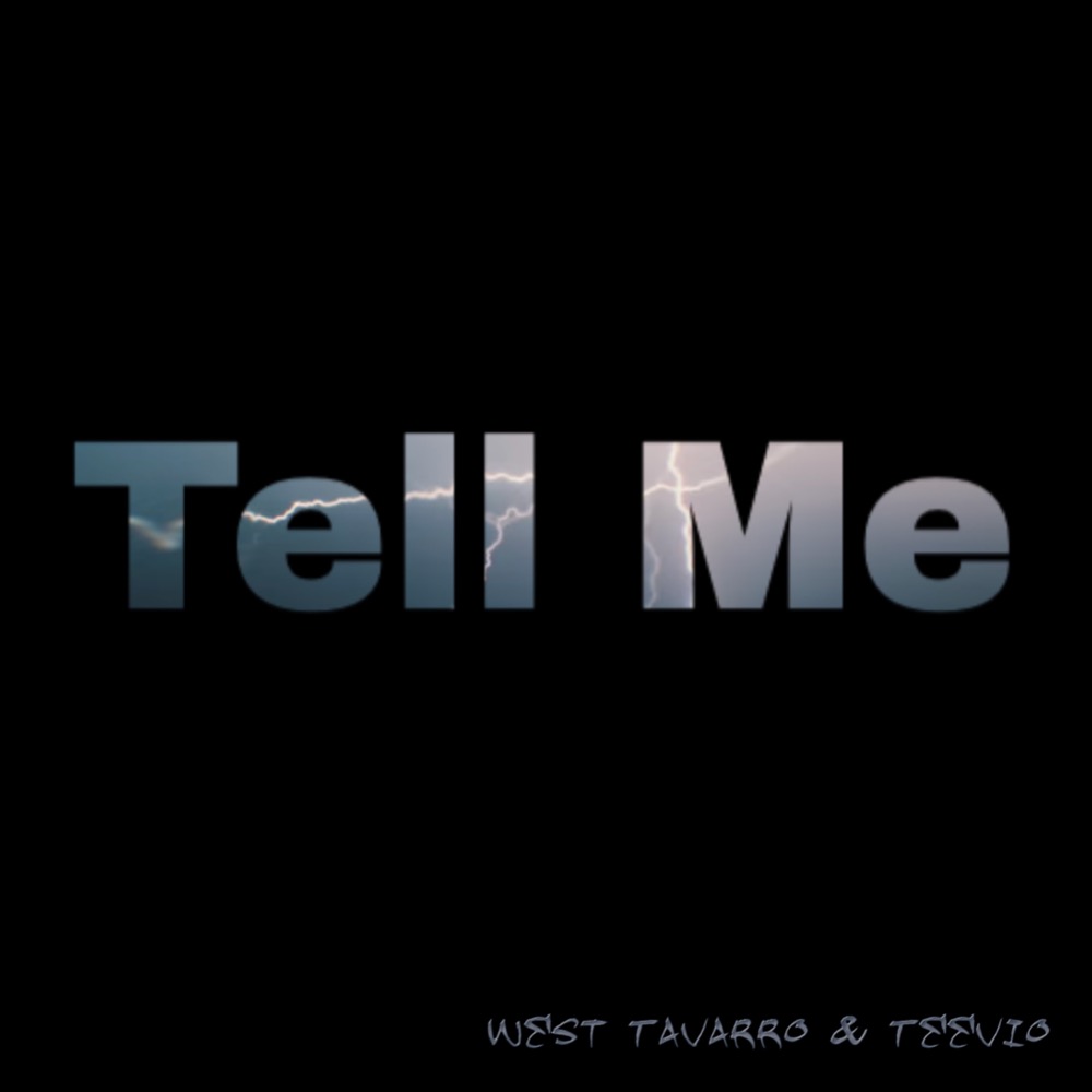 West Tavarro & Teevio - Tell Me - Reviews - Album of The Year