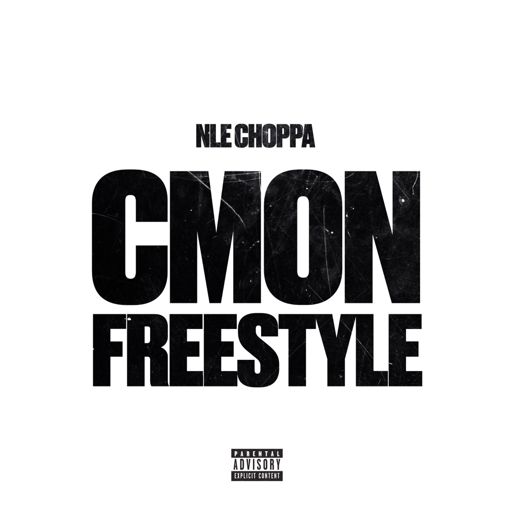 NLE Choppa - CMON FREESTYLE (Single) - Reviews - Album of The Year