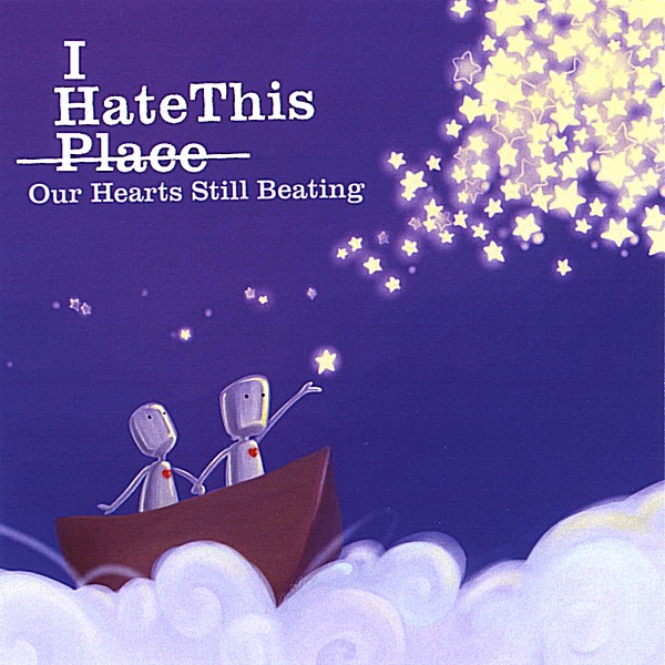 I Hate This Place - Our Hearts Still Beating - Reviews - Album of The Year