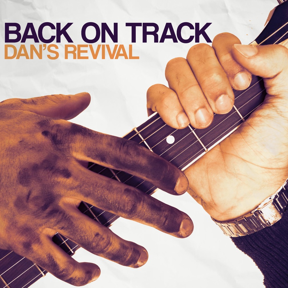 Dan's Revival - Back on Track - Reviews - Album of The Year