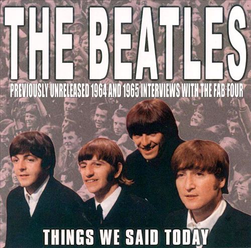 The Beatles - Things We Said Today (Miscellaneous) - Reviews - Album of ...
