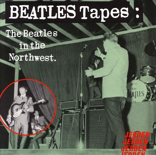 The Beatles - Beatles Tapes, Vol. 1: The Beatles in the Northwest 1964 ...