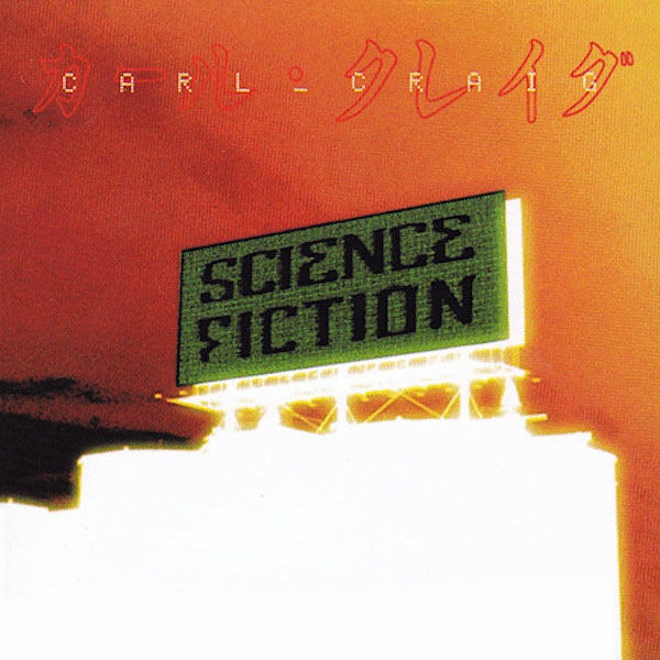 Carl Craig - Science Fiction (EP) - Reviews - Album of The Year