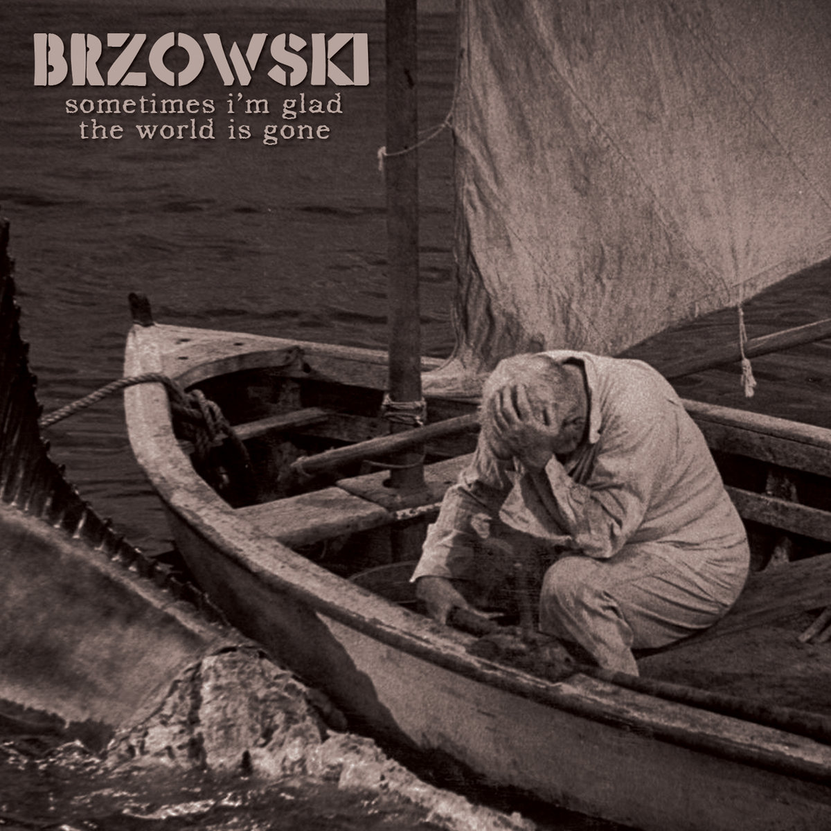BRZOWSKI - sometimes i'm glad the world is gone - Reviews - Album of ...