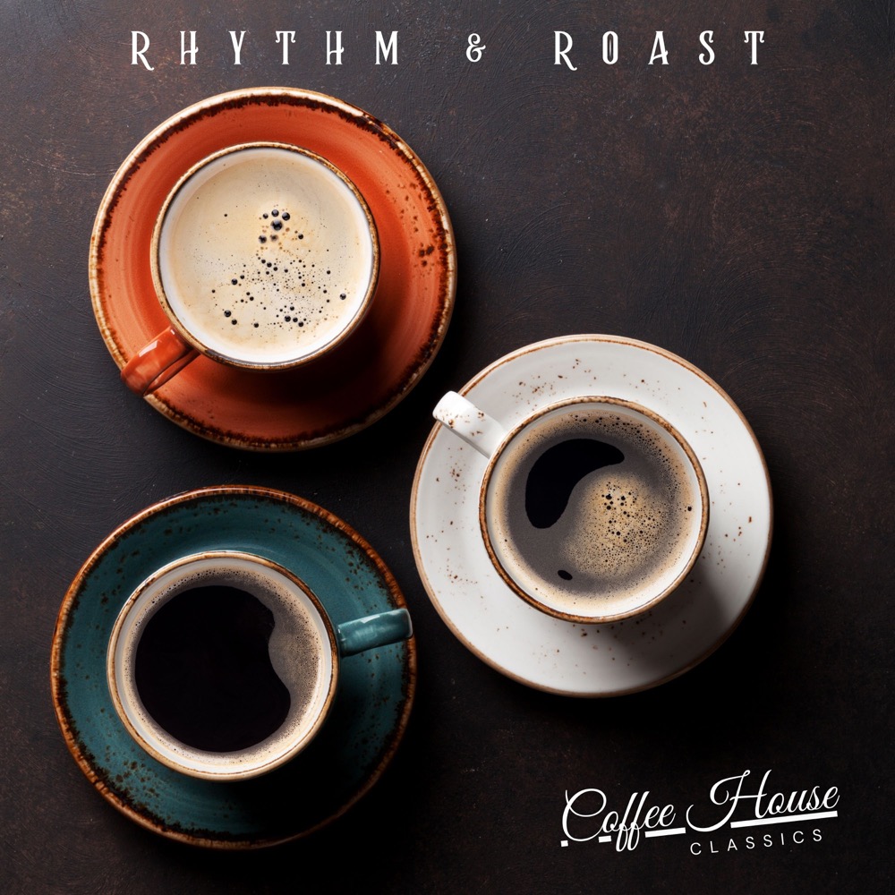 Coffee House Classics - Rhythm & Roast - Reviews - Album of The Year