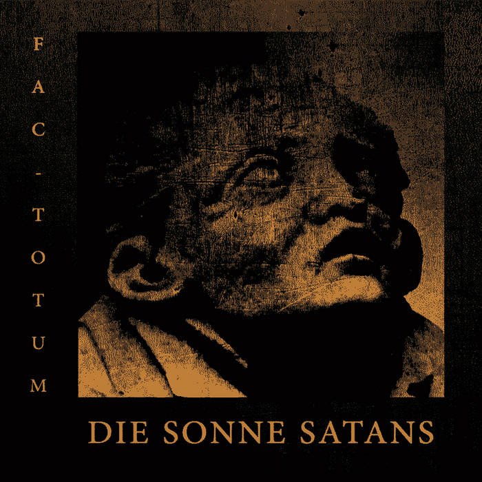Die Sonne Satan - Fac-Totum - Reviews - Album of The Year
